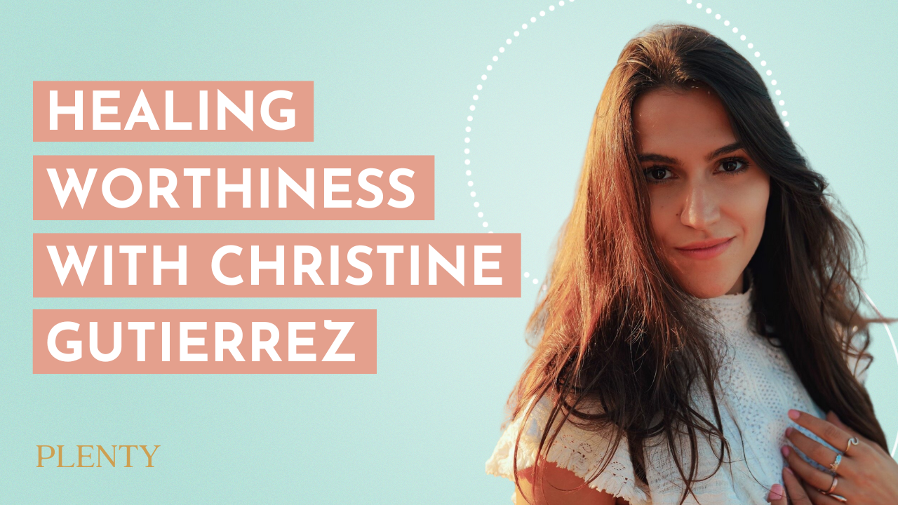 Healing Worthiness: Christine Gutierrez on Addiction, Power & Pleasure ...