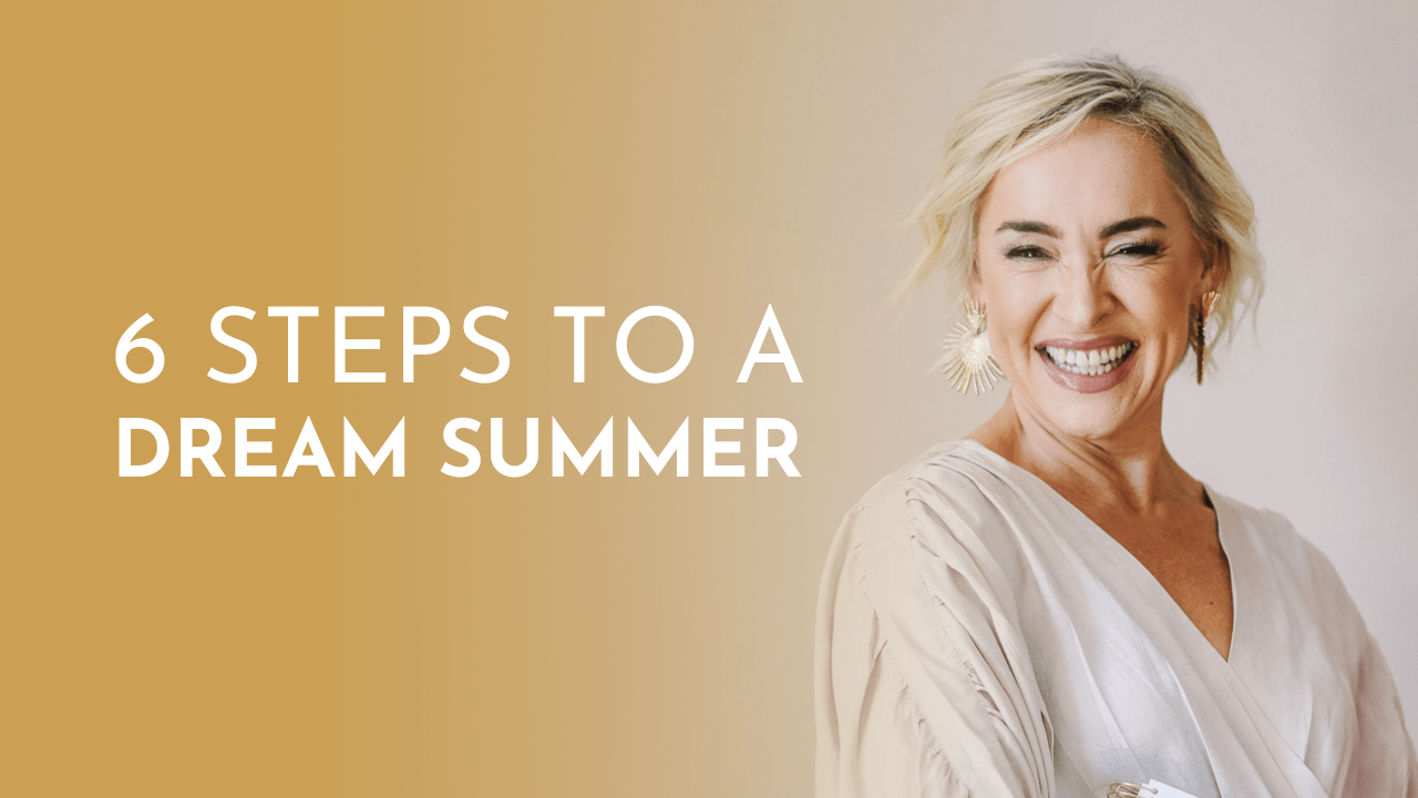6 Steps to a Dream Summer - Kate Northrup