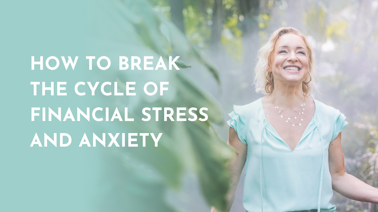 How to Break the Cycle of Financial Stress and Anxiety - Kate Northrup