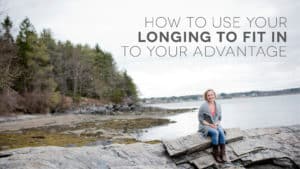 How to Use Your Longing to Fit in to Your Advantage. - Kate Northrup