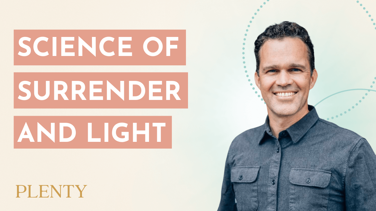 The Science of Surrender, Mitochondria, and Being Made of Light with ...