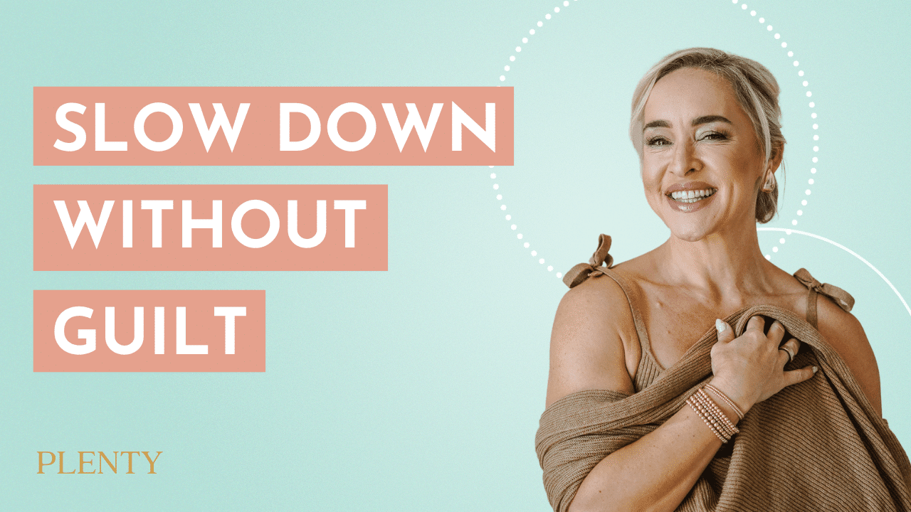 How To Slow Down Without Feeling Guilty (049) - Kate Northrup