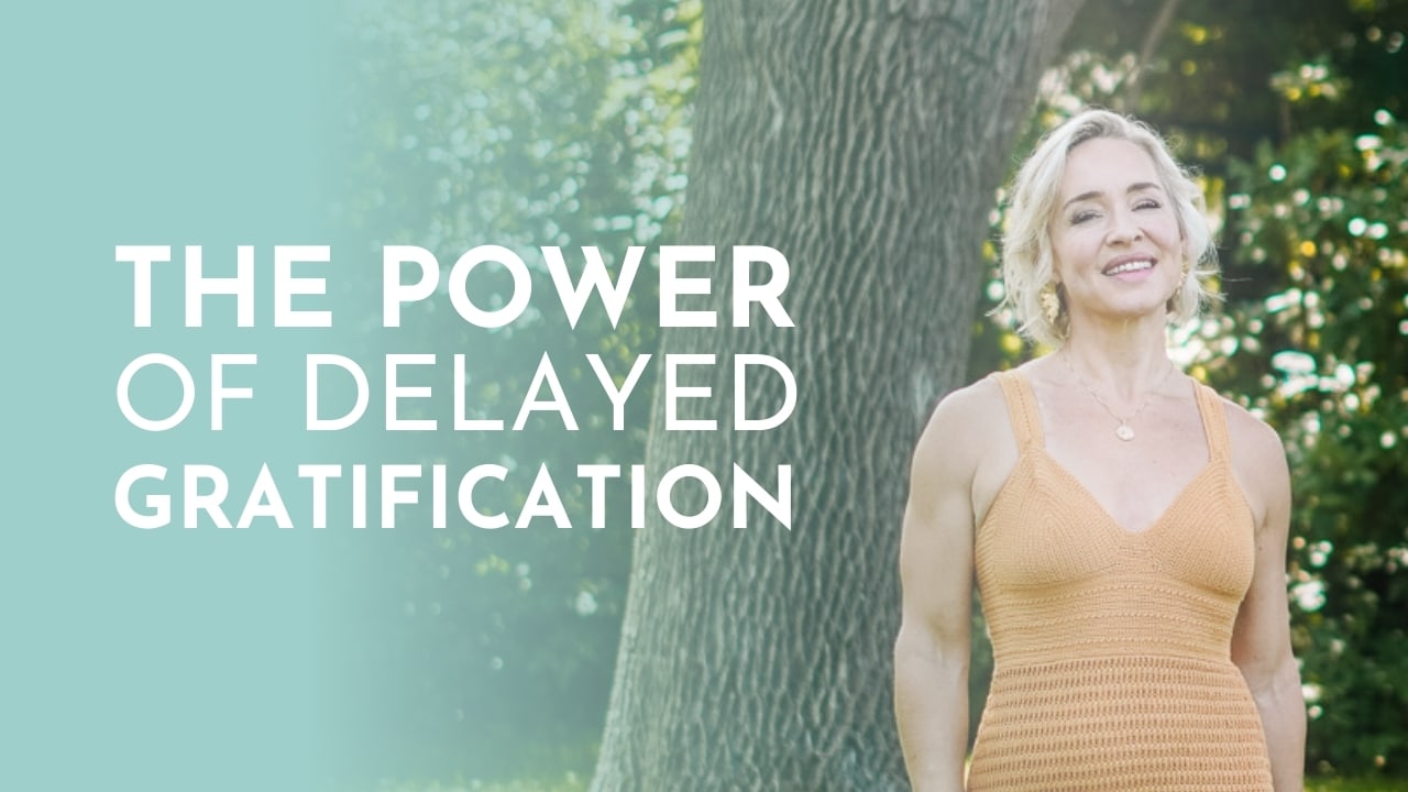 The Power of Delayed Gratification - Kate Northrup