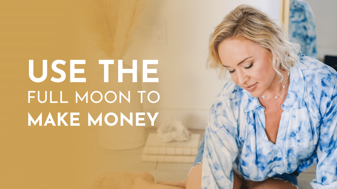 Use the Full Moon to Make Money - Kate Northrup