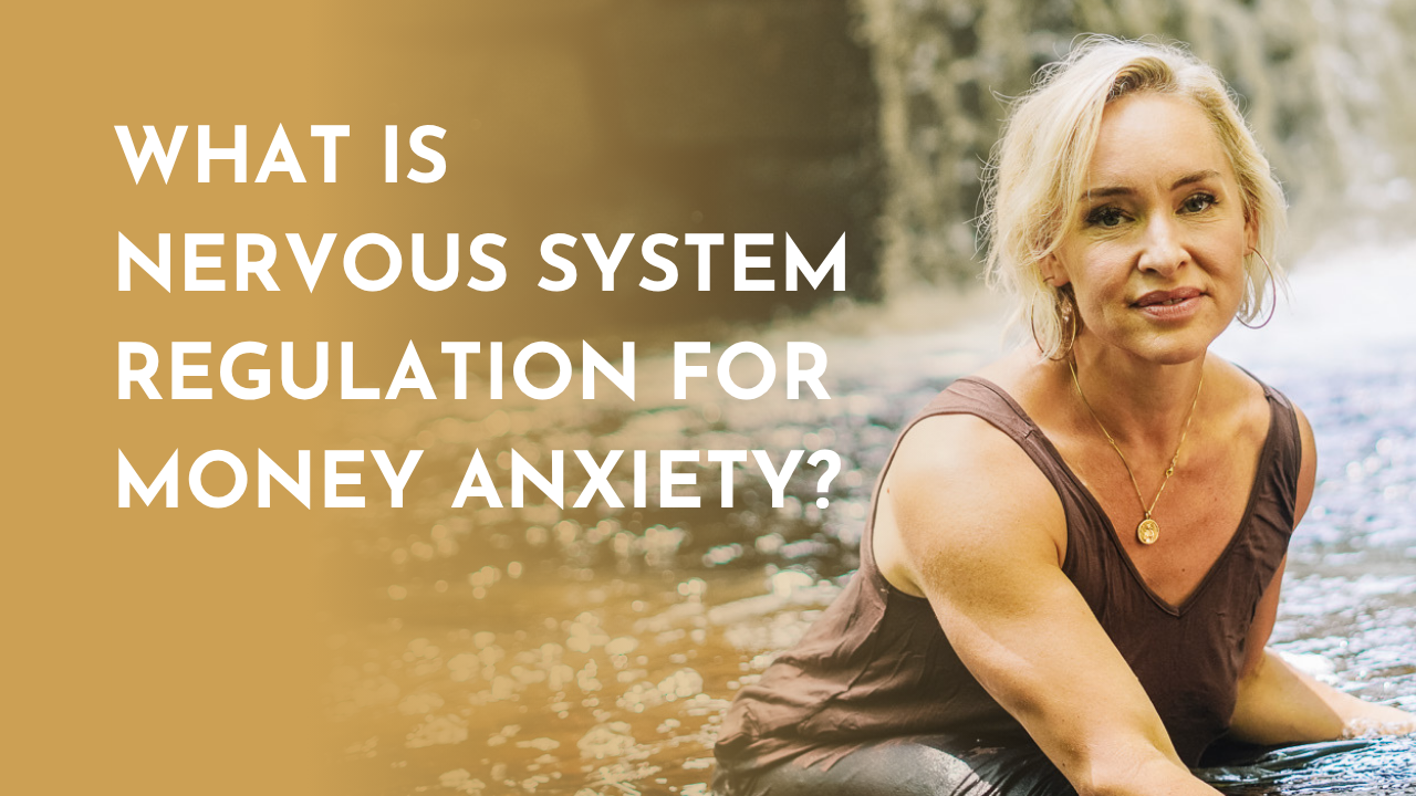 What is Nervous System Regulation for Money Anxiety? - Kate Northrup
