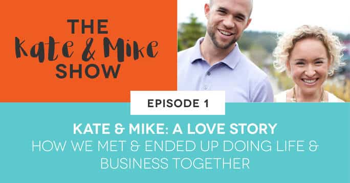 Episode 1: Kate & Mike: A Love Story - How We Met & Ended Up Doing Life ...