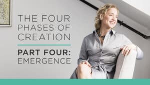 The Four Phases of Creation - Part Four: Emergence - Kate Northrup